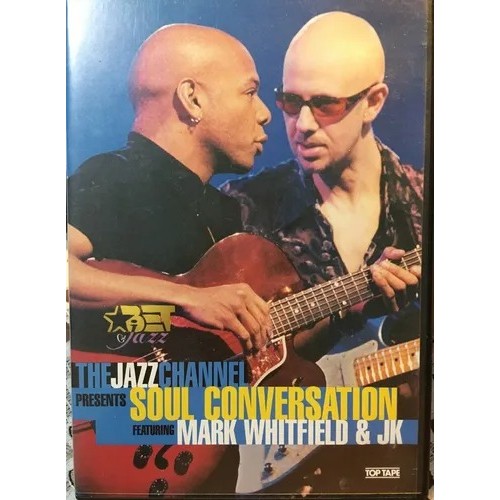 DVD: Mark Whitfield & Jk: Soul Conversation The Jazz Channel Dvd ...