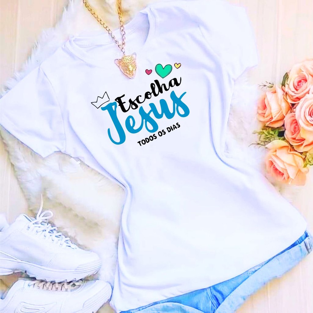 Camiseta - Escolha Jesus todos os dias - Moda Religiosa - moda ...