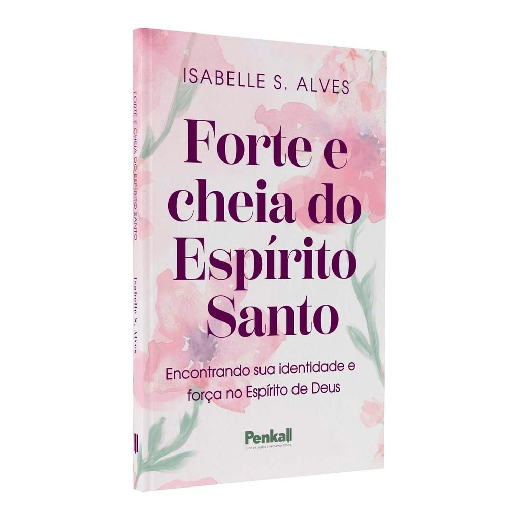 Livro Forte e cheia do Espírito Santo | Isabelle S. Alves | Shopee Brasil