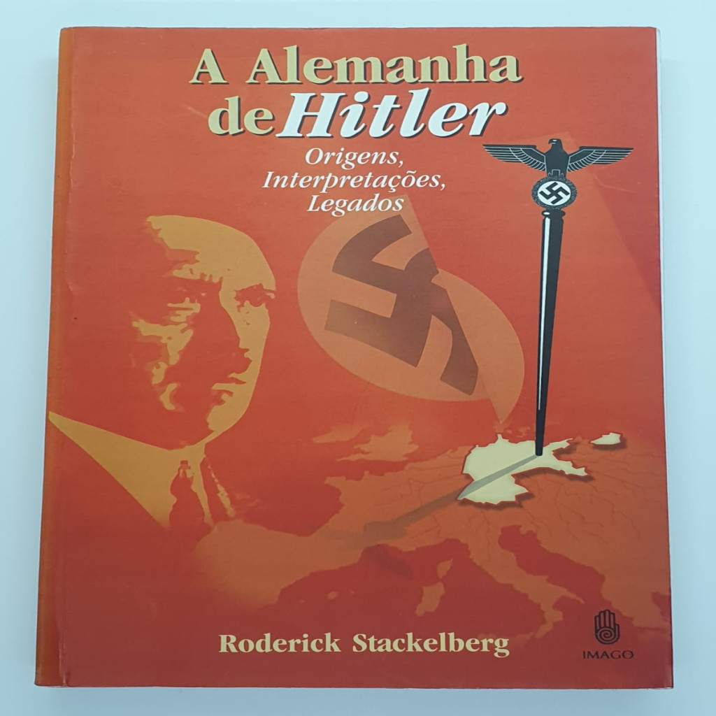 A Alemanha de Hitler - Origens, interpretações, legados autor Roderick ...