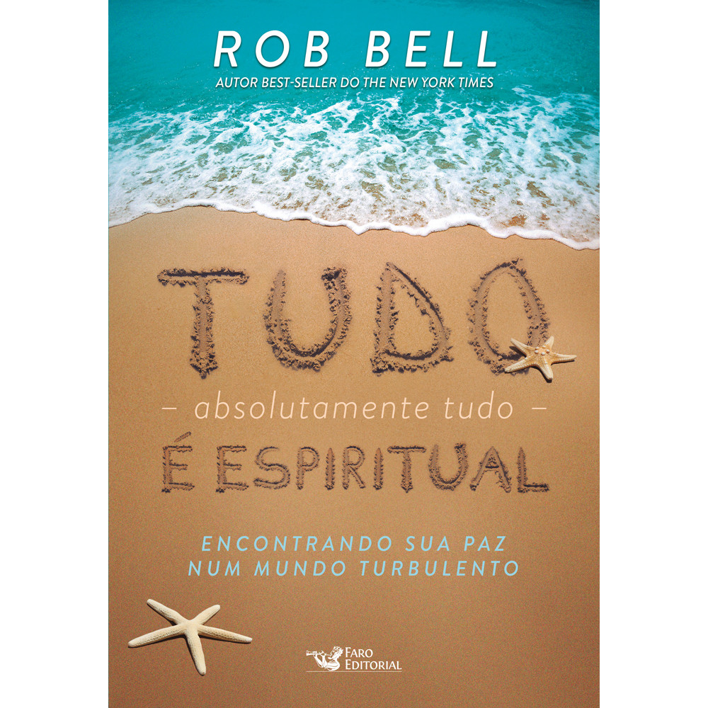 Tudo, absolutamente tudo, é espiritual - Encontrando sua paz num mundo ...