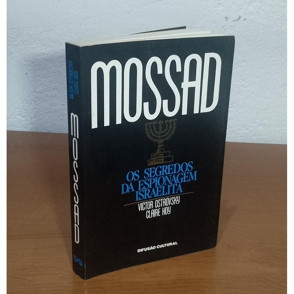 Livro Mossad Os Segredos da Espionagem Israelita Victor Ostrovsky ...