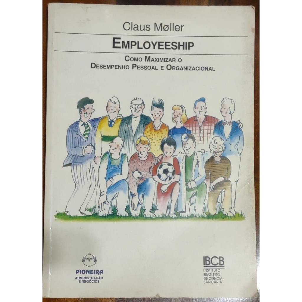 Livro: Employeeship - Como Maximizar o Desempenho Pessoal e ...