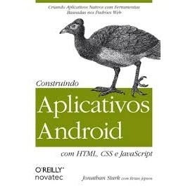 construindo aplicativos android com HTML,CSS e javaScript stark autor ...