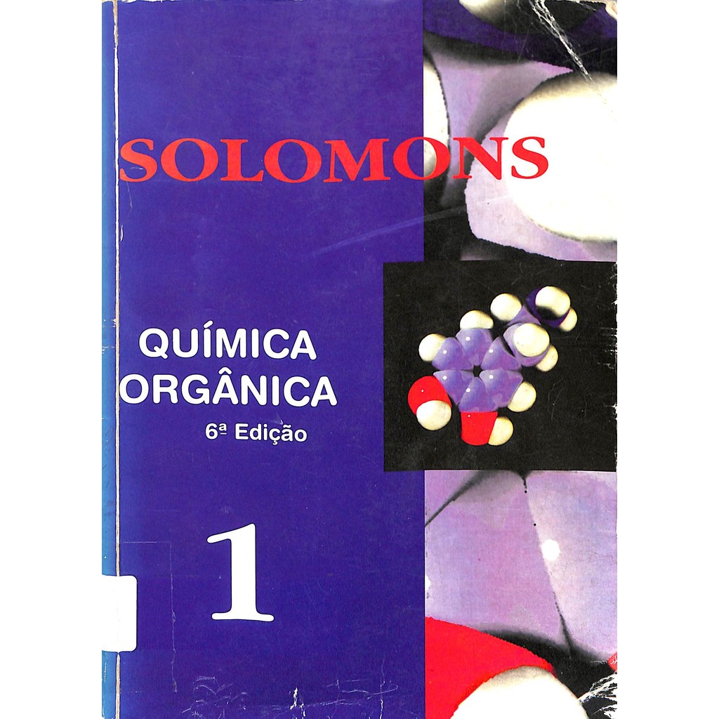Livro Química Orgânica Vol.1 - 6ª Edição de T. W. Graham Solomons ...