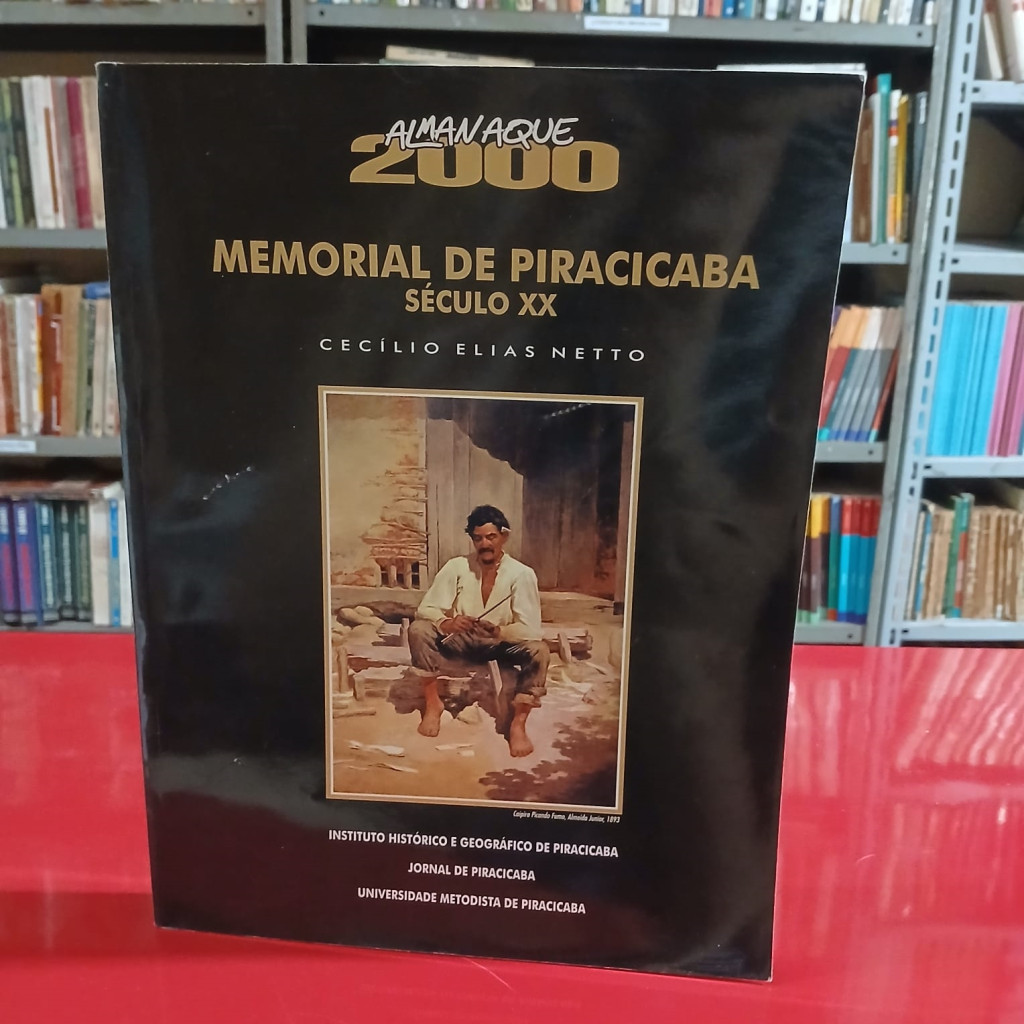 Almanaque 2000 - memorial de Piracicaba século XX autor cecílio elias ...
