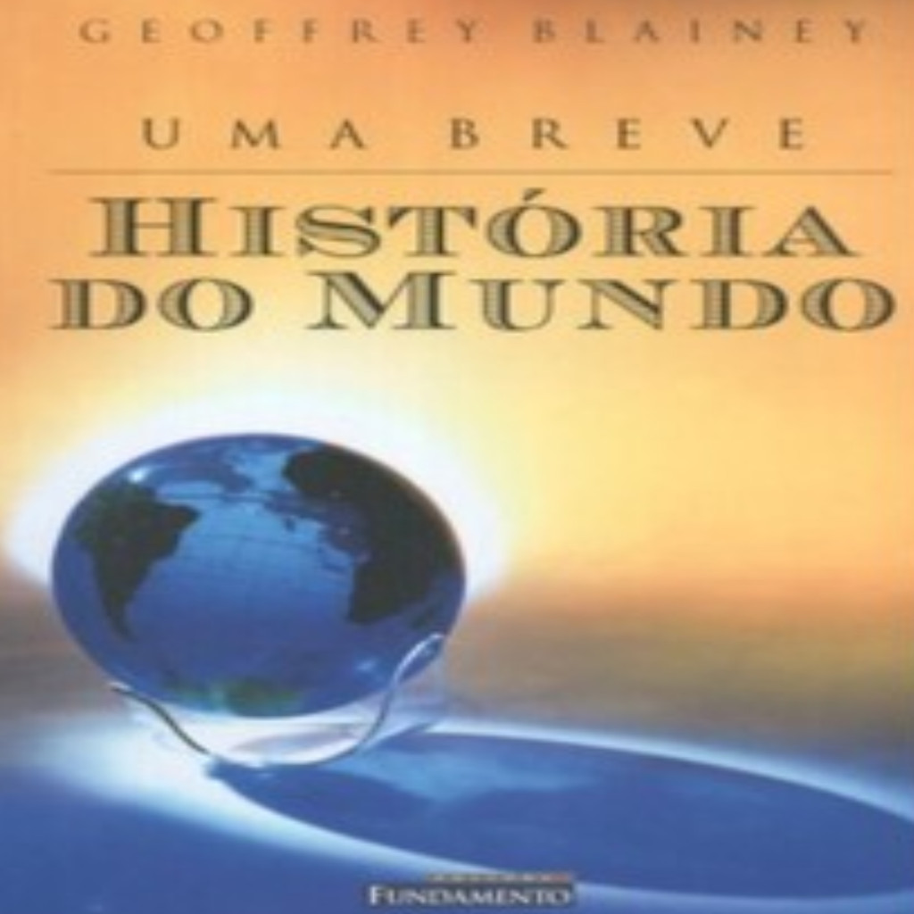 Uma Breve História do Mundo autor Geoffrey Blainey | Shopee Brasil