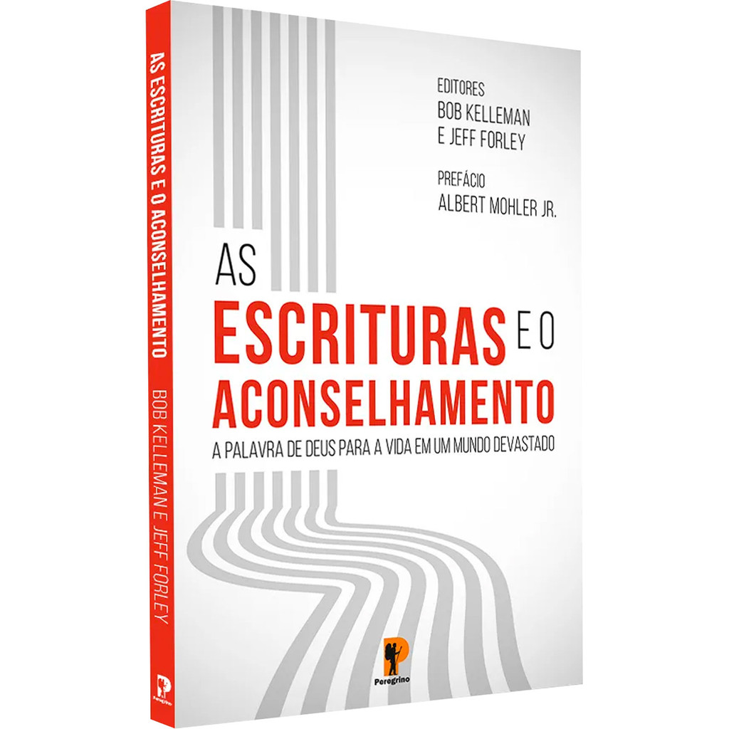 Livro As Escrituras e o Aconselhamento - Bob Kelleman e Jeff Forley ...