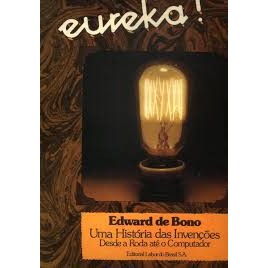 Eureka! uma História das Invenções Desde a Roda Ate o Computador de ...