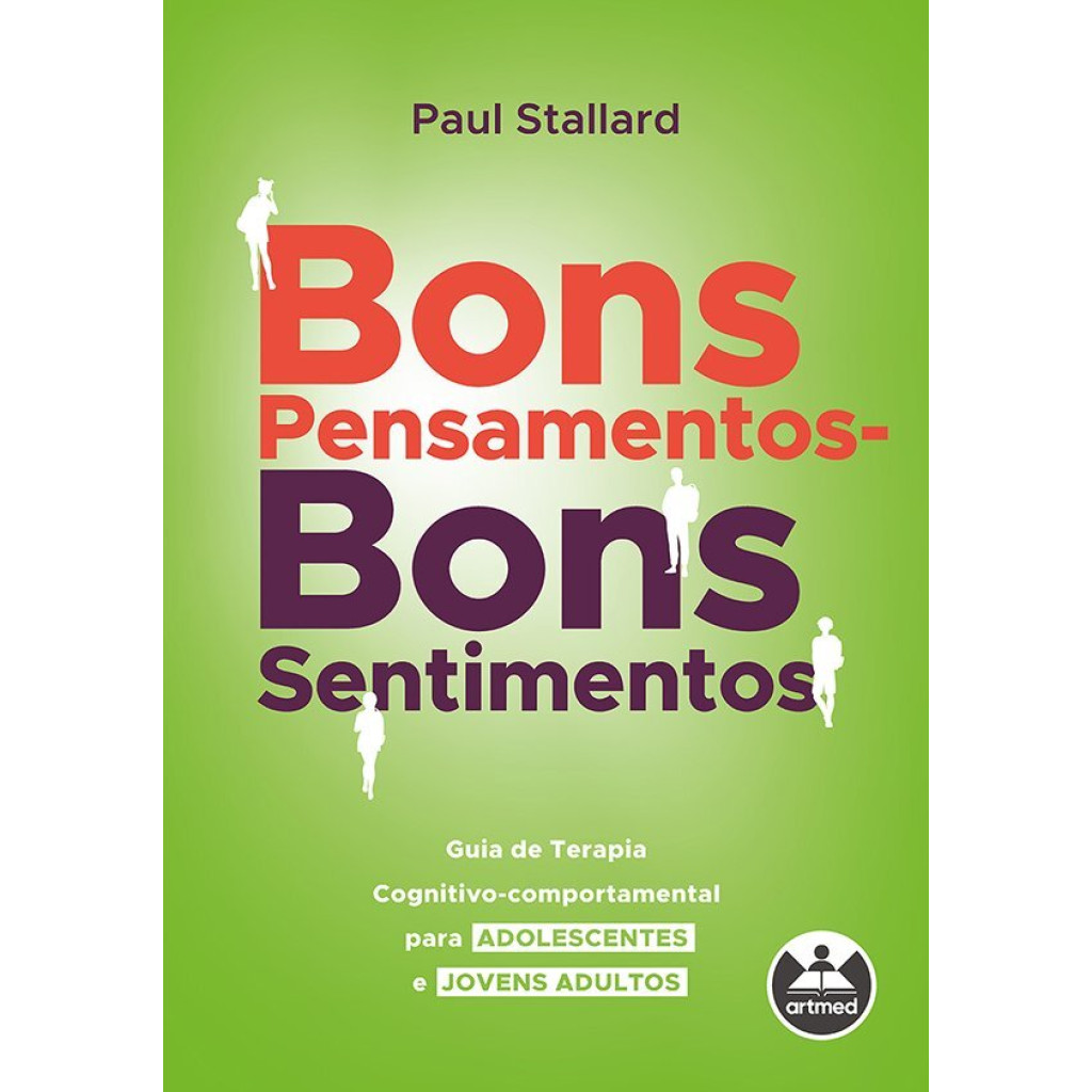 Bons Pensamentos - Bons Sentimentos: Guia de Terapia Cognitivo ...