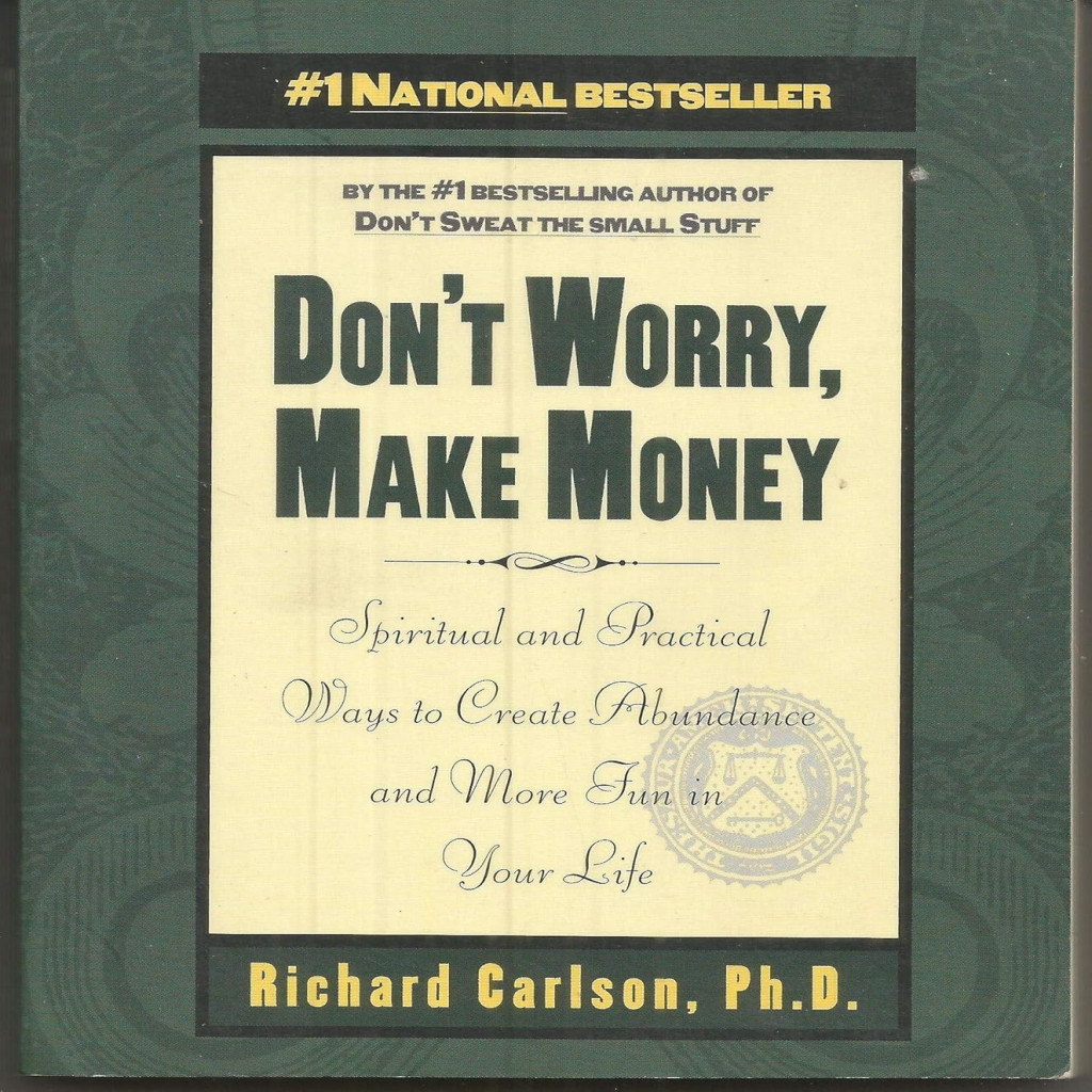 Don''t Worry, Make Money: Spiritual & Practical Ways to Create ...