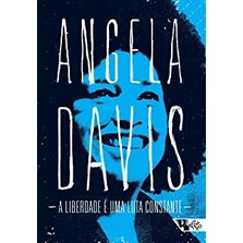 LIBERDADE E UMA LUTA CONSTANTE, A - BOITEMPO autor Angela Davis / Frank ...