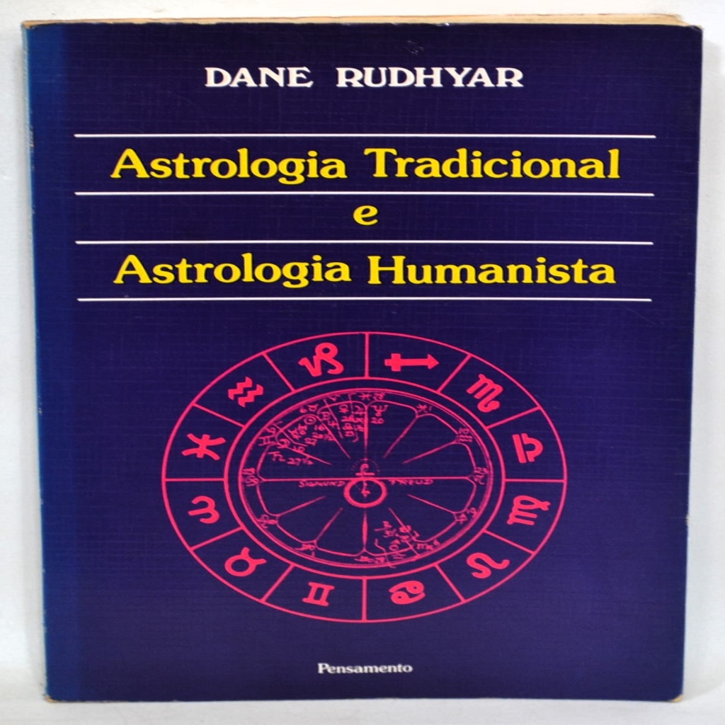Astrologia Tradicional e Astrologia Humanista autor Dane Rudhyar ...