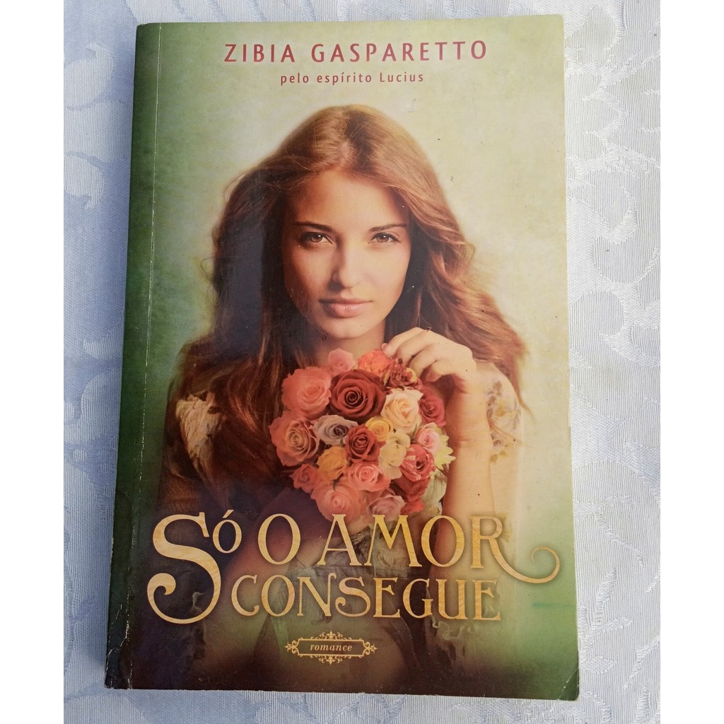 So O Amor Consegue Zibia Gasparetto de Zibia Gasparetto | Shopee Brasil