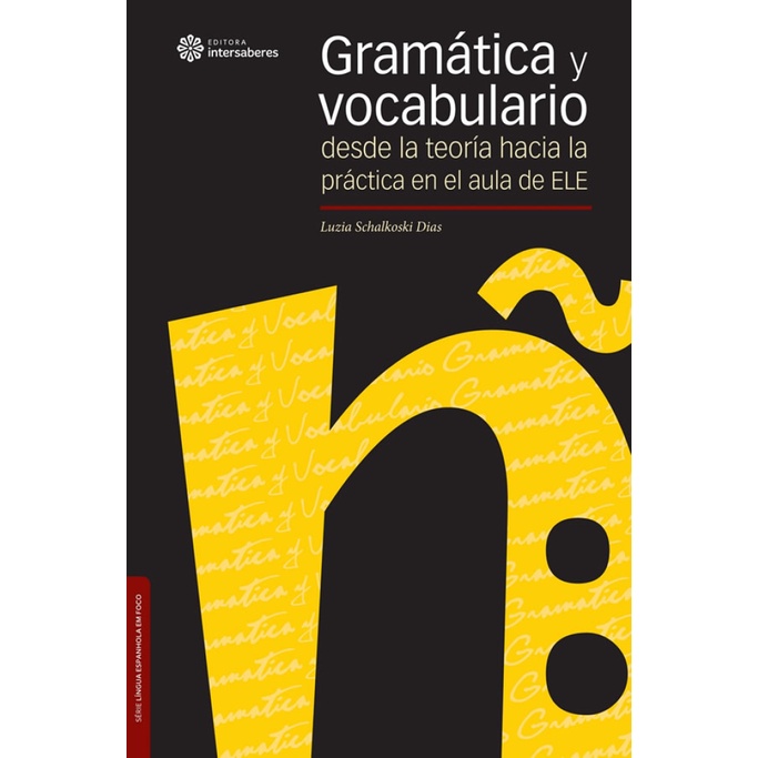 GRAMÁTICA Y VOCABULARIO DESDE LA TEORÍA HACIA LA PRÁCTICA EN EL AULA DE ...