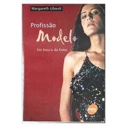 Profissão Modelo: Em Busca da Fama autor Margareth Libardi | Shopee Brasil