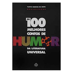 Os 100 Melhores Contos de Humor da Literatura Universal autor Flávio ...