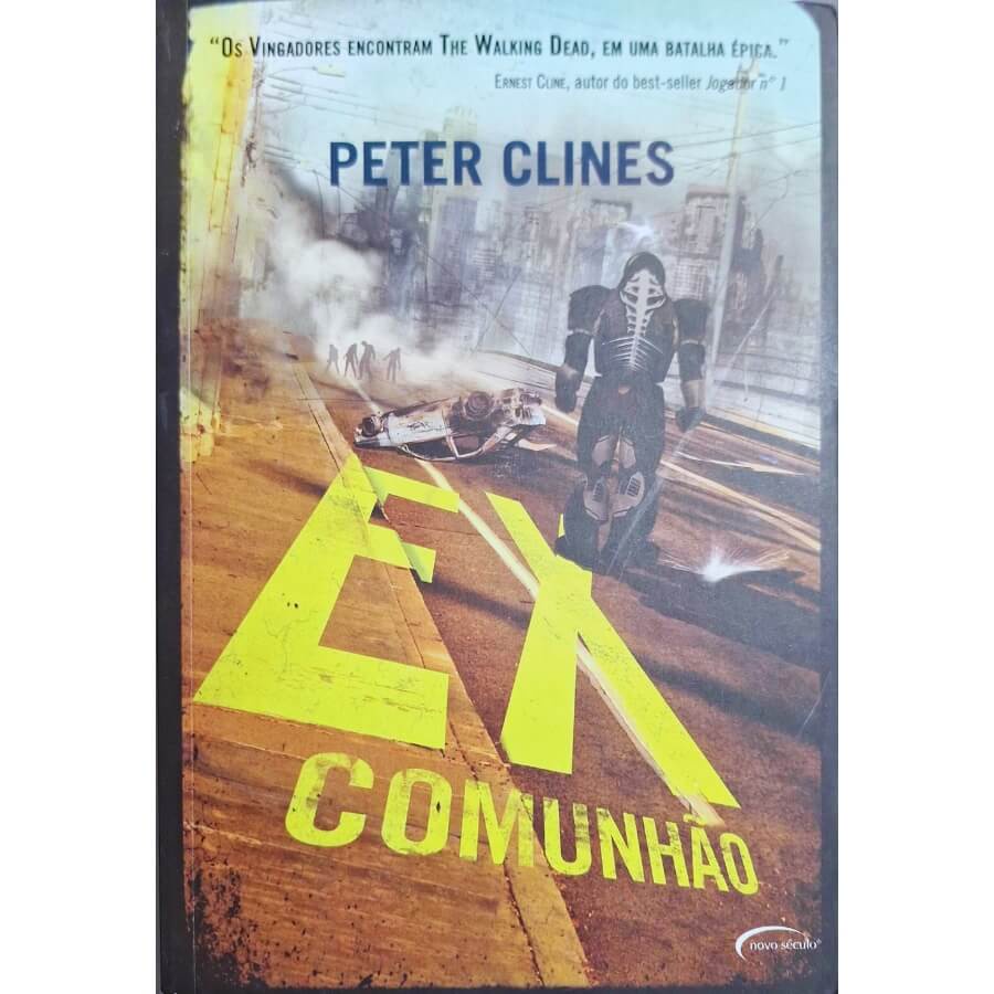Livro Físico Ex Comunhão Peter Clines Os Vingadores Encontram The Walking Dead, Em Uma Batalha ...