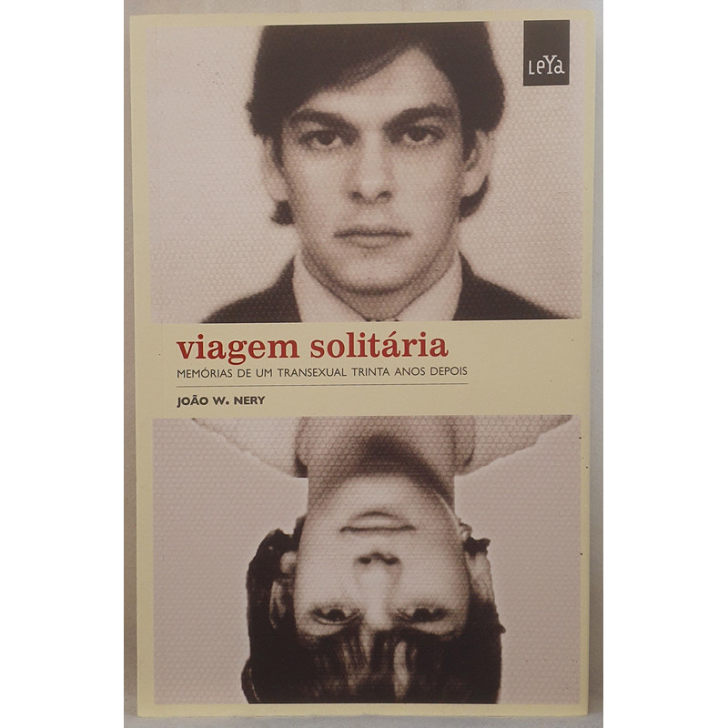 Livro Viagem Solitária - Memórias de um Transexual Trinta Anos Depois - João W. Nery - Editora ...