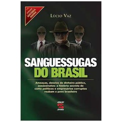 Lucio Vaz - Sanguessugas do Brasil | Shopee Brasil