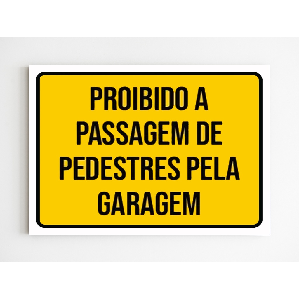 Placa de aviso proibido passagem de pedestres pela garagem | Shopee Brasil