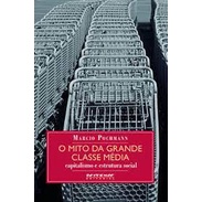 O Mito grande classe média 487 de Marcio Pochmann | Shopee Brasil