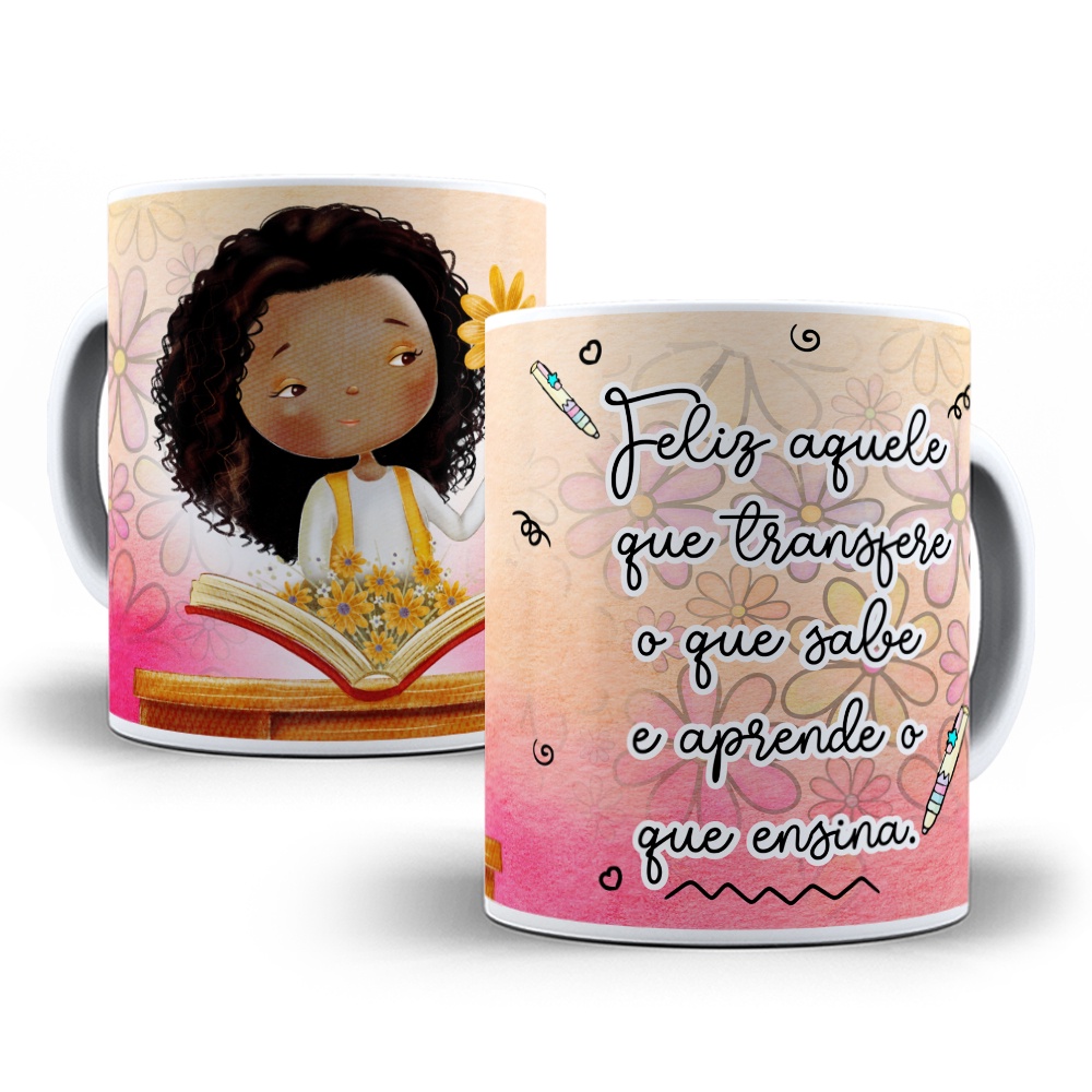CANECA FELIZ AQUELE QUE TRANSFERE O QUE SABE ENSINA R0844 | Shopee Brasil