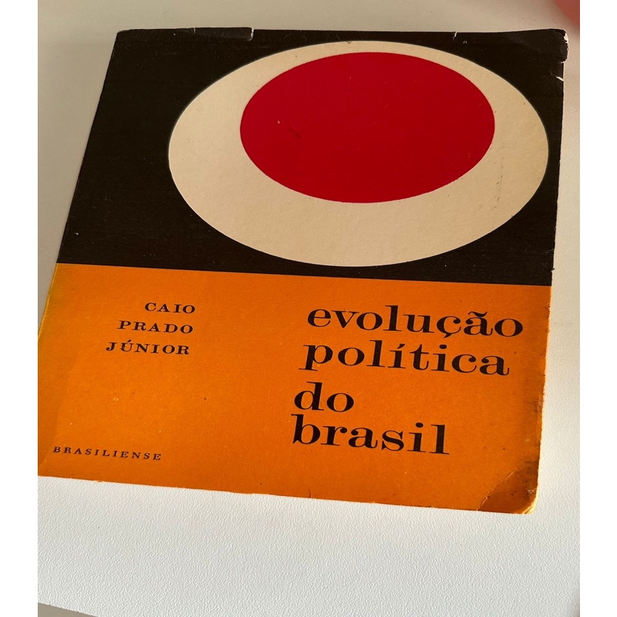 EVOLUÇÃO POLÍTICA DO BRASIL E OUTROS ESTUDOS autor CAIO PRADO JUNIOR ...