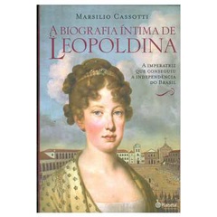 A Biografia íntima de Leopoldina de Marsilio Cassotti | Shopee Brasil