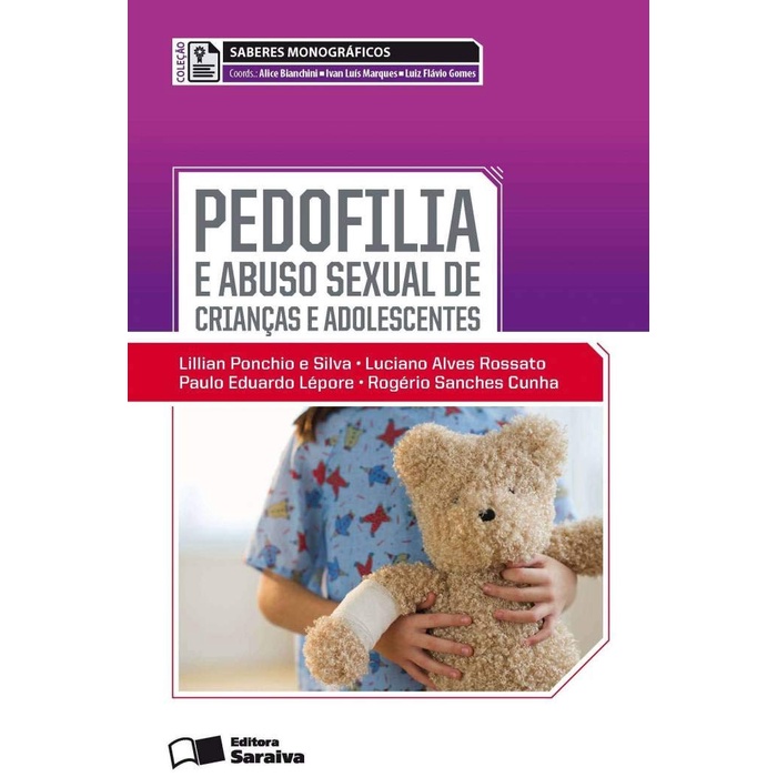 Pedofilia e Abuso Sexual de Crianças e Adolescentes - Lilian Ponchio e ...