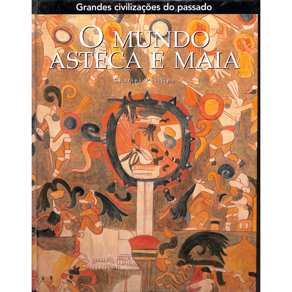 Livro O Mundo Asteca e Maia de Charles Phillips | Shopee Brasil