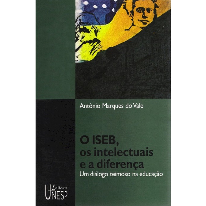 O ISEB, OS INTELECTUAIS E A DIFERENÇA UM DIÁLOGO TEIMOSO NA EDUCAÇÃO ...