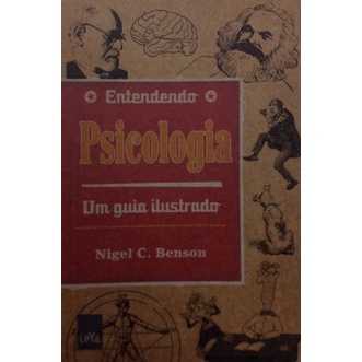 Entendendo: psicologia - um guia ilustrado autor Benson, Nigel C ...