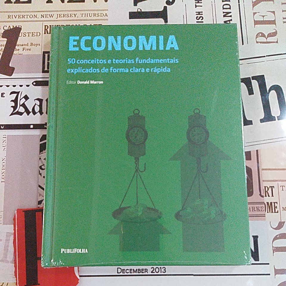 Economia: 50 conceitos e teorias fundamentais explicados de forma clara ... Economia: 50 conceitos e teorias fundamentais explicados de forma clara ...