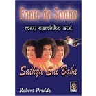 Fonte do Sonho: Meu Caminho Ate Sathya Sai Baba autor Robert Priddy ...