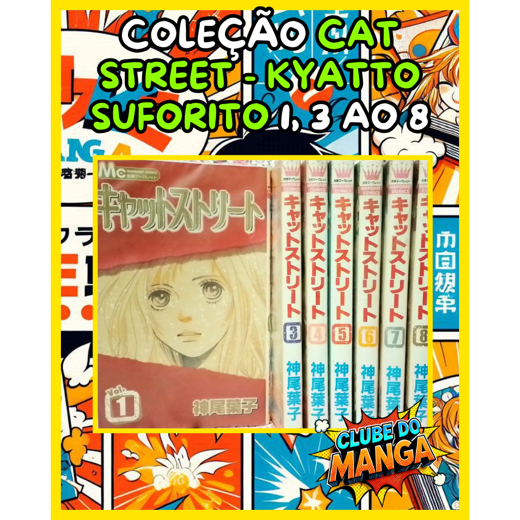 CAT STREET - KYATTO SUFORITO COLEÇÃO 1, 3 AO 8 [MANGÁ] [JAPONÊS] ´CLUBE ...