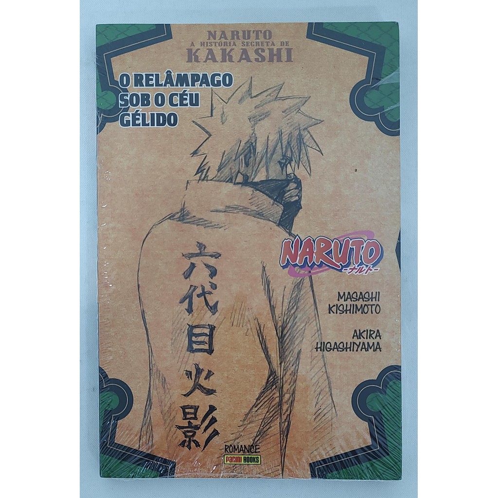 A História Secreta De Kakashi - O Relâmpago Sob O Céu Gélido de Masashi Kishimoto; Akira ...