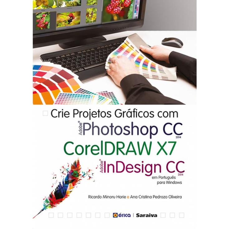 CRIE PROJETOS GRÁFICOS COM PHOTOSHOP CC, CORELDRAW X7 E INDESIGN CC EM ...