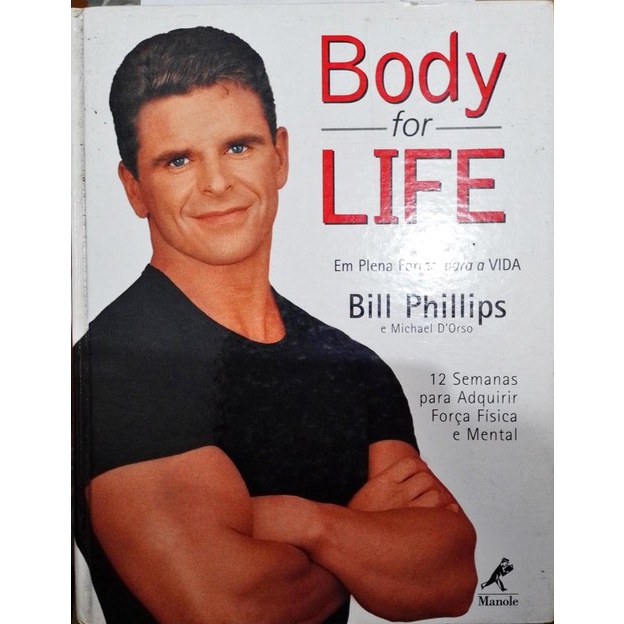 Livro Body for Life - 12 semanas para adquirir força física e mental ...