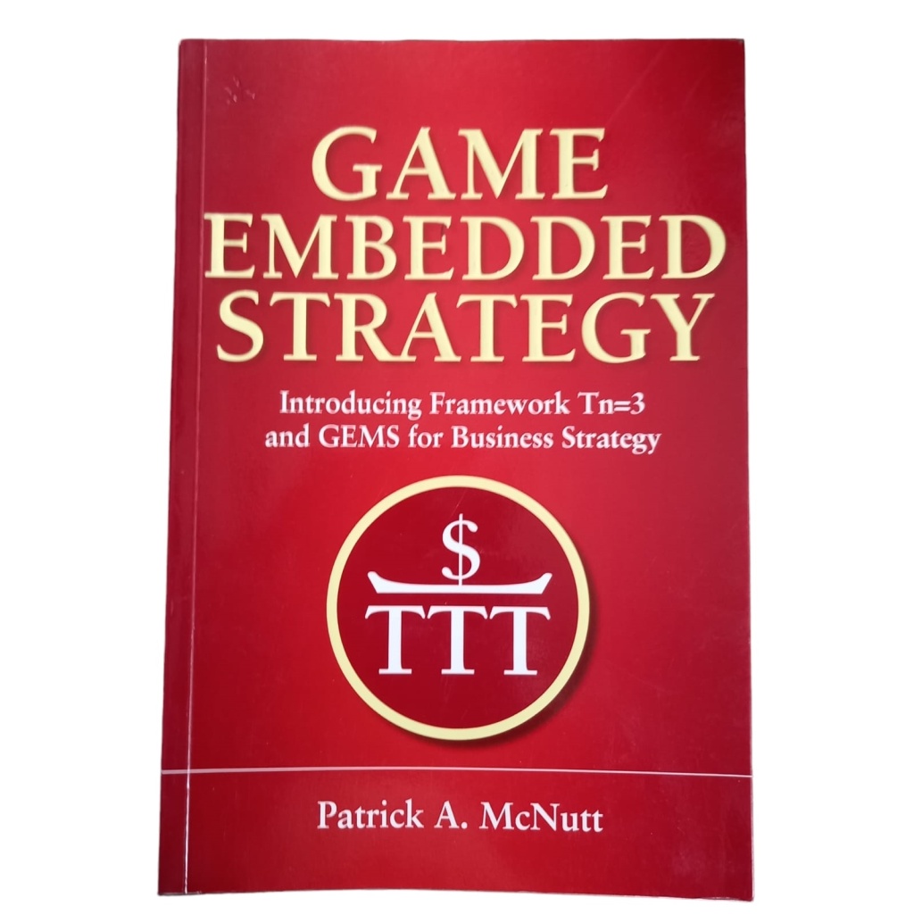 Game Embedded Strategy - Introducing Framework Tn=3 and GEMS for Business Strategy autor Patrick ...