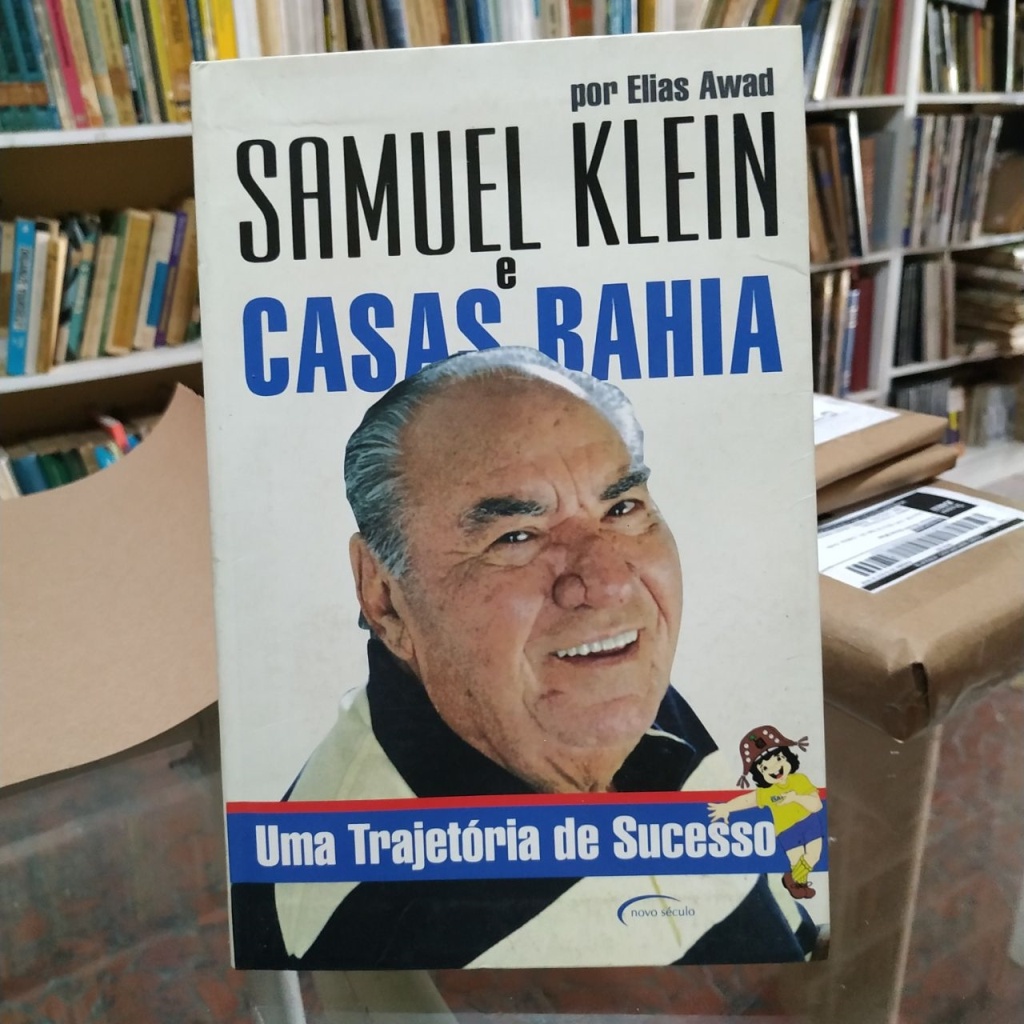 Um trajetoria de sucesso Samuel Klein e Casas Bahia autor Elias Awad ...