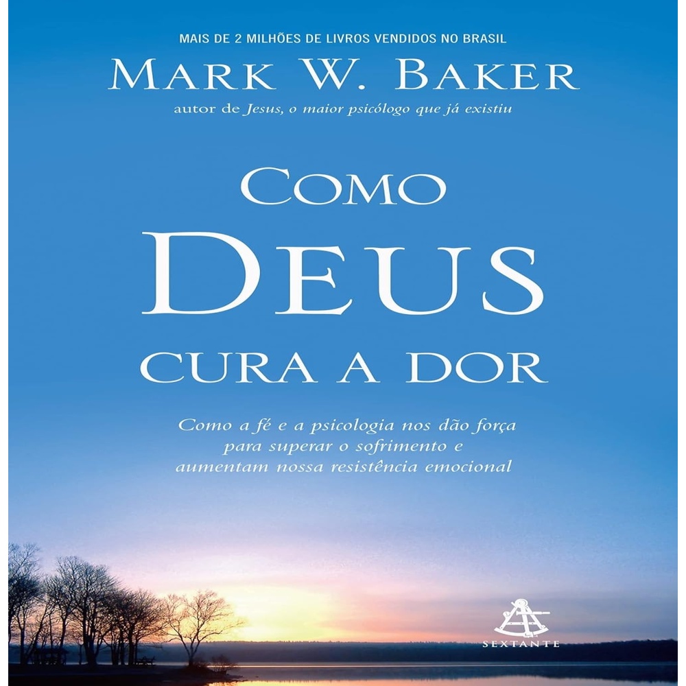 COMO DEUS CURA A DOR autor MARK W. BAKER | Shopee Brasil