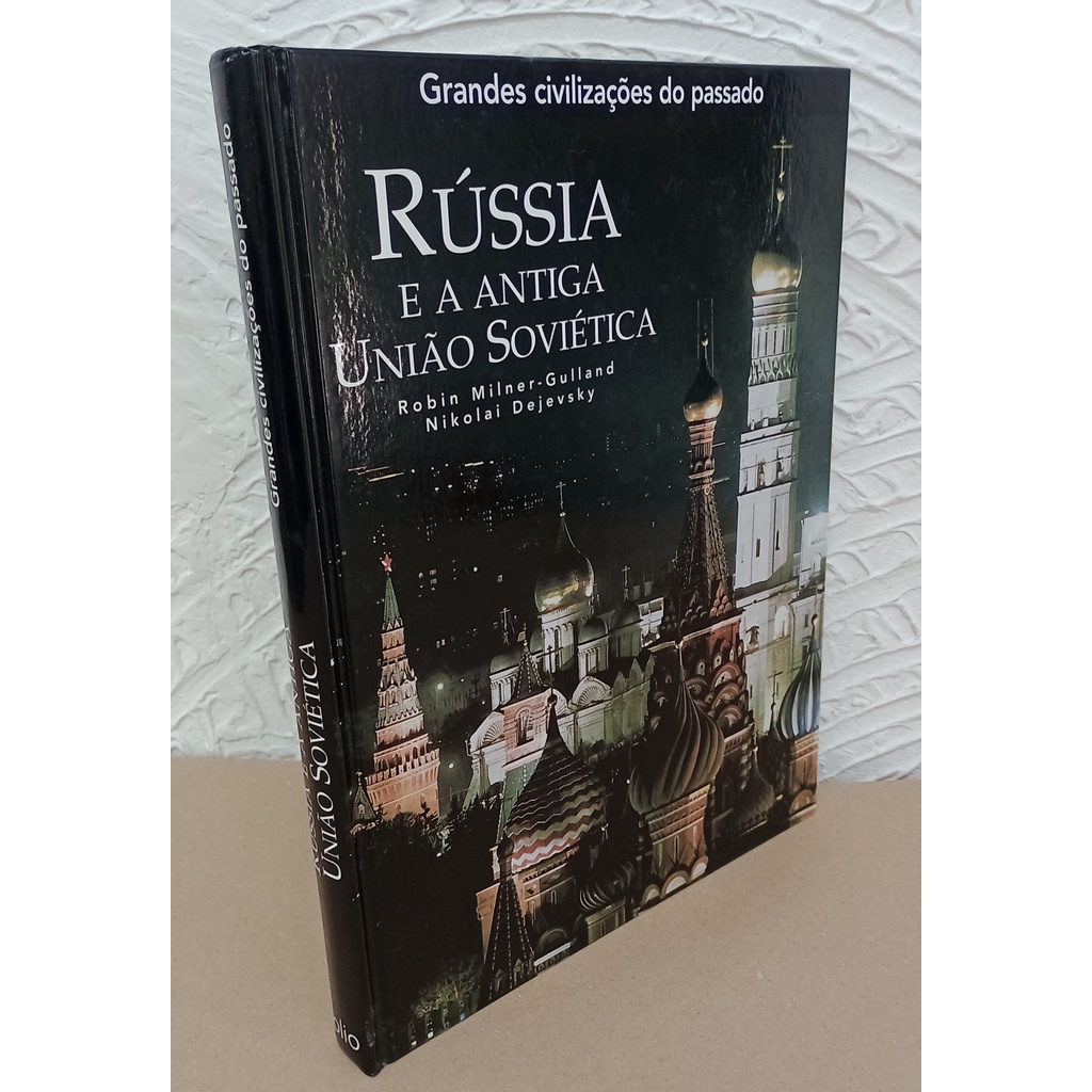 Rússia e a Antiga União Soviética - Grandes Civilizações do Passado de ...