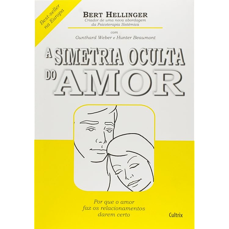 A Simetria Oculta do Amor de Bert Hellinger; Gunthard Weber; Hunter ...