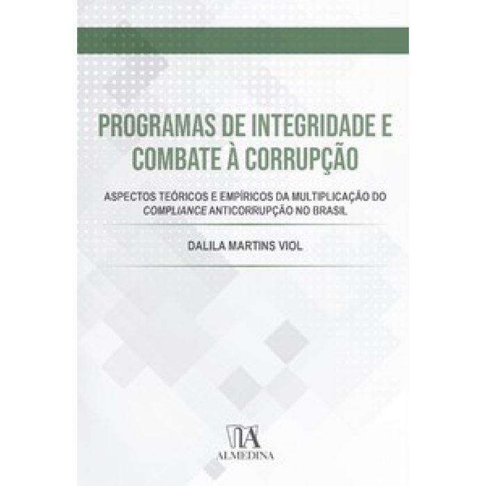 PROGRAMAS DE INTEGRIDADE E COMBATE À CORRUPÇÃO ASPECTOS TEÓRICOS E ...