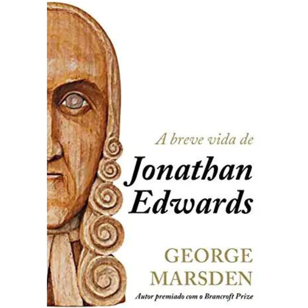 A Breve Vida de Jonathan Edwards | George Marsden | Shopee Brasil