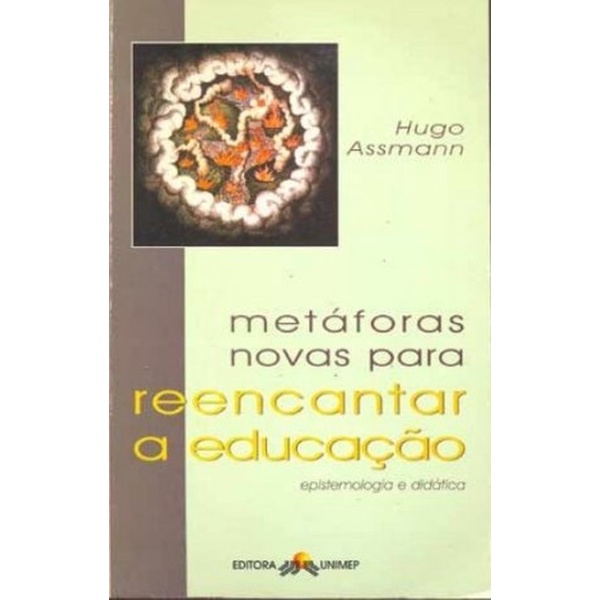 Métaforas Novas para Reencantar a Educação Epistemologia e Didática ...