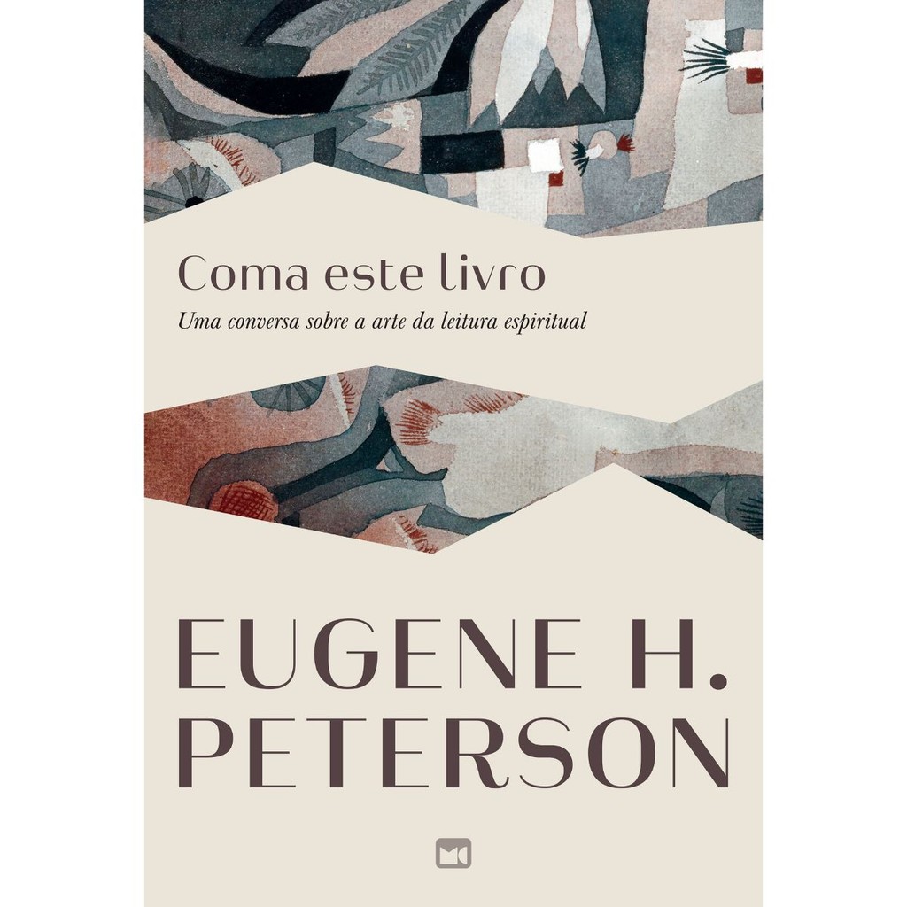 Livro Coma este Livro: Uma Conversa sobre a Arte da Leitura Espiritual | Eugene H. Peterson ...