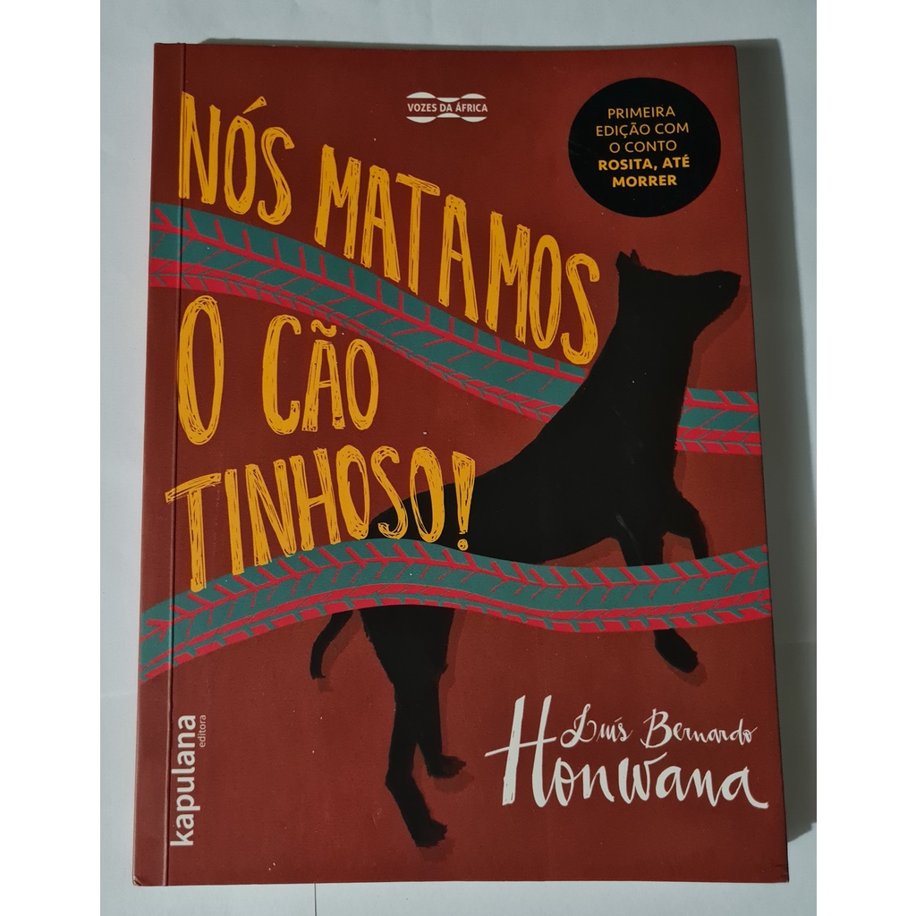 LIVRO, NÓS MATAMOS O CÃO TINHOSO, COLEÇÃO VOZES DA ÁFRICA, LUÍS ...