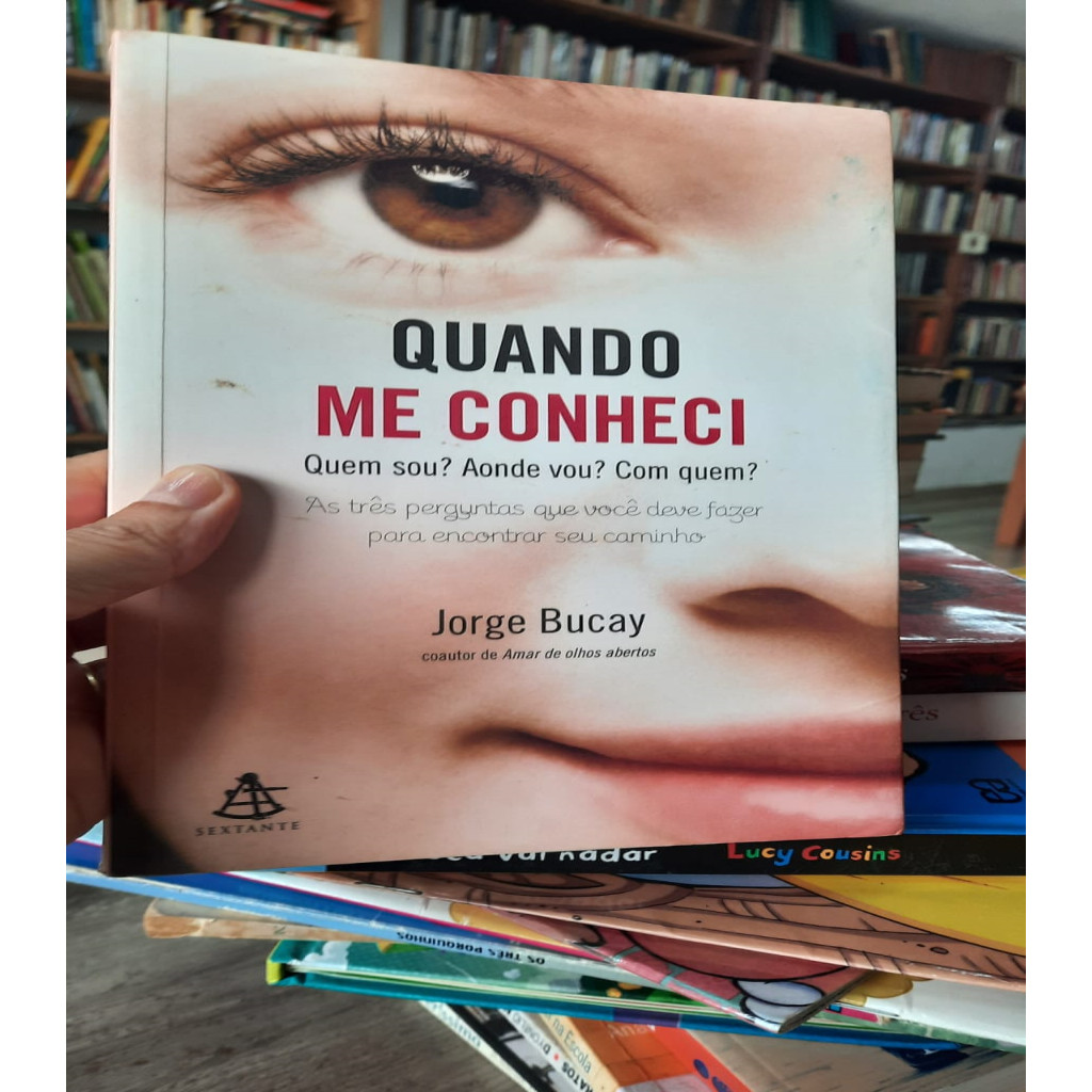 Quando Me Conheci autor Bucay, Jorge | Shopee Brasil